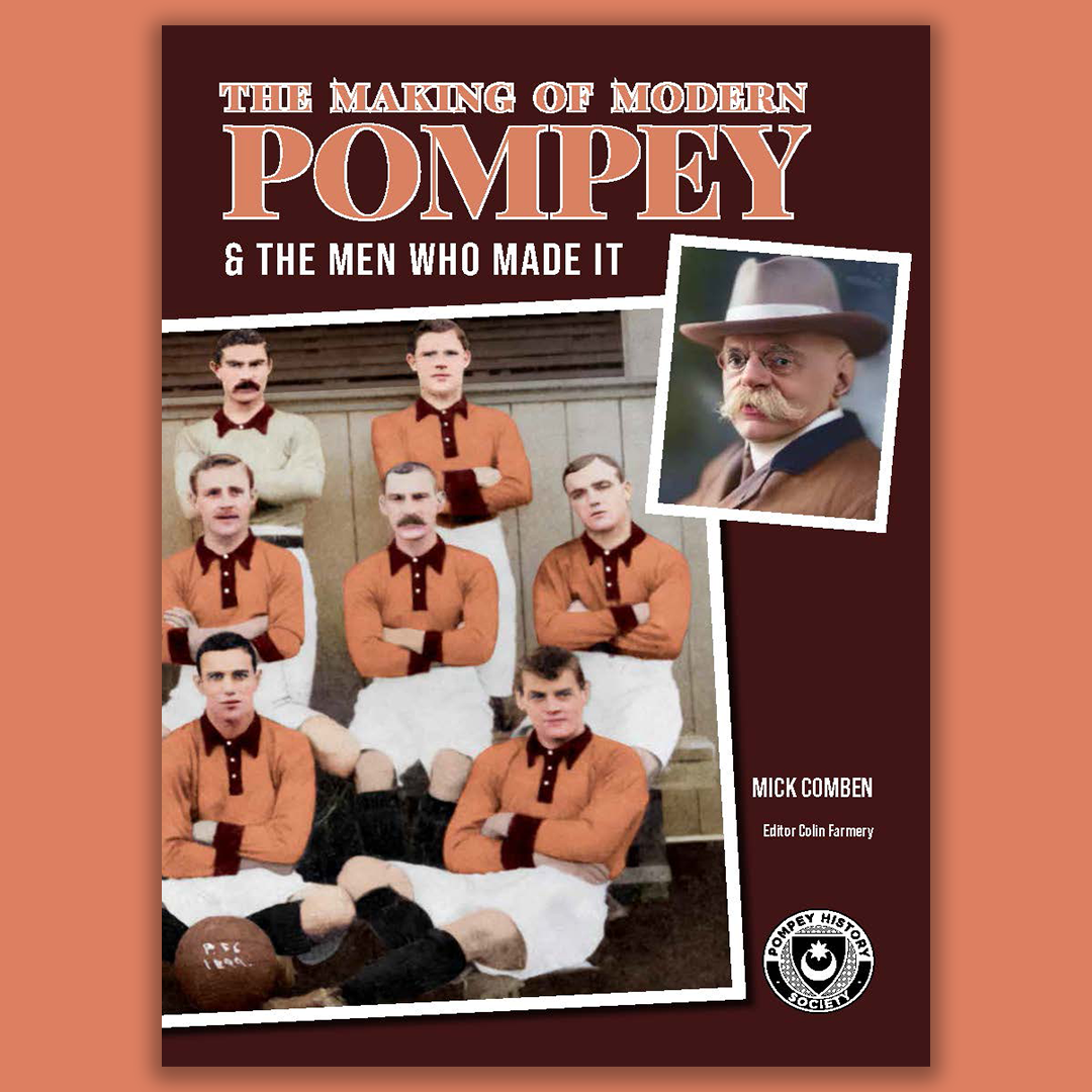 The Making of Modern Pompey and the Men Who Made It – Pompey Memorabilia